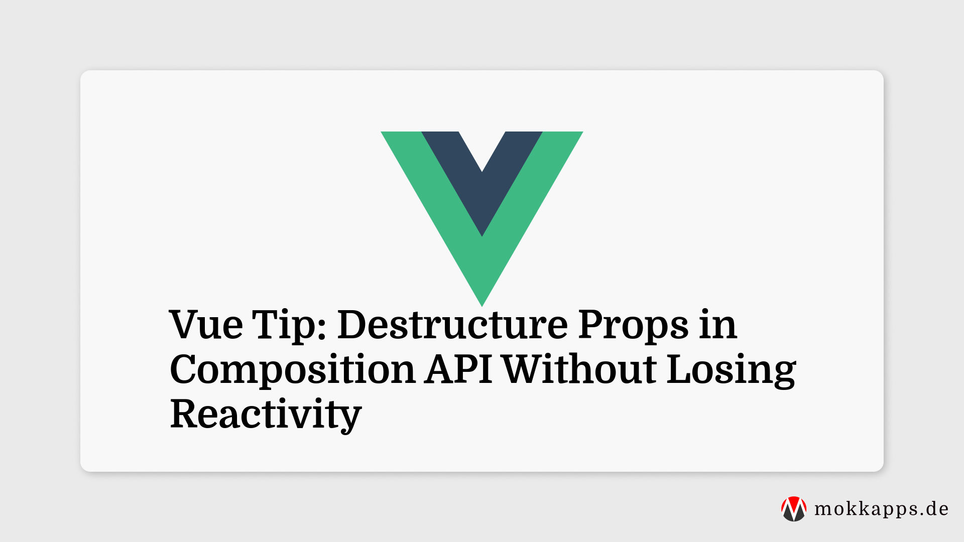 Vue Tip: Destructure Props in Composition API Without Losing Reactivity ... Vue Tip: Destructure Props in Composition API Without Losing Reactivity ...